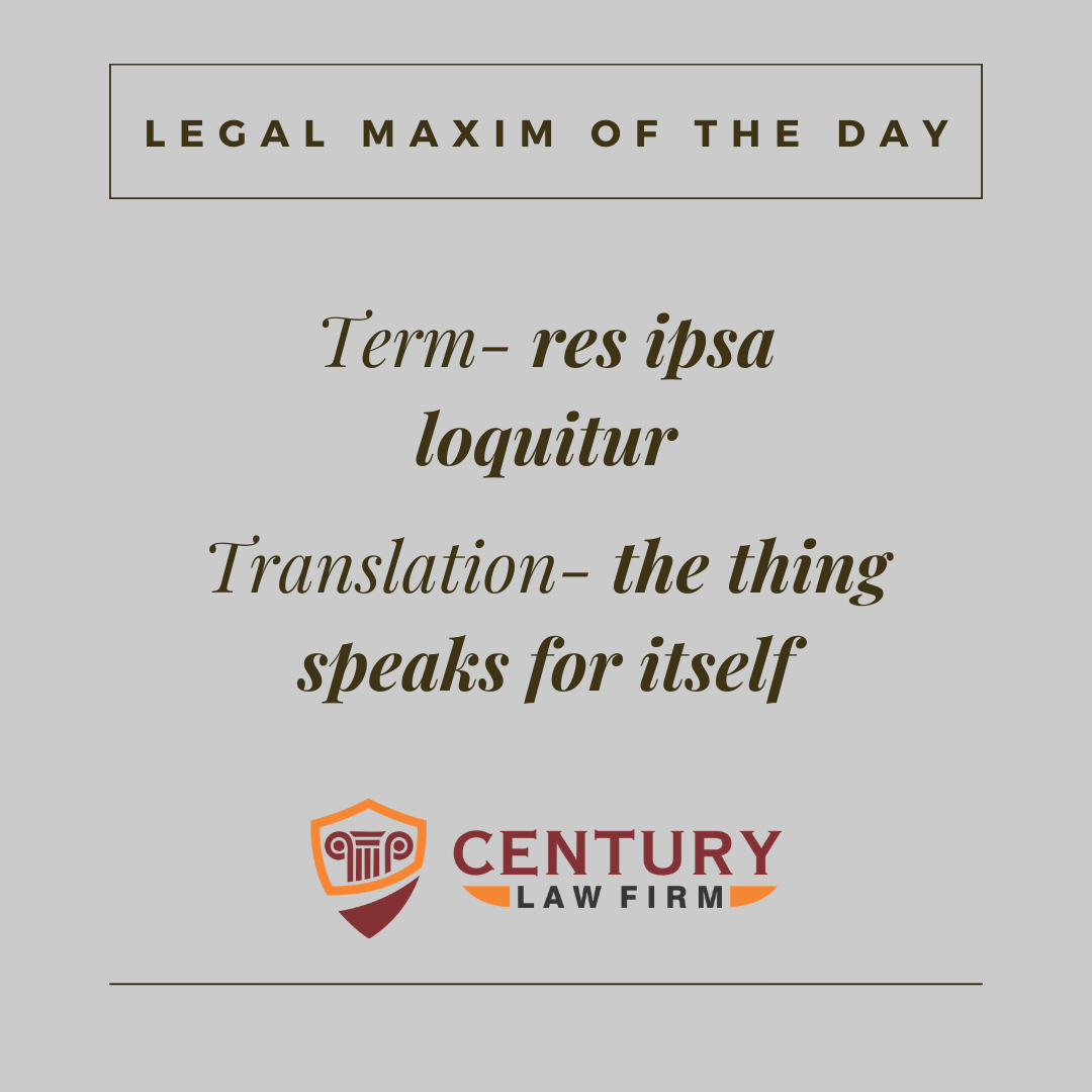 Res Ipsa Loquitur -Legal Maxim Meaning and Explanation