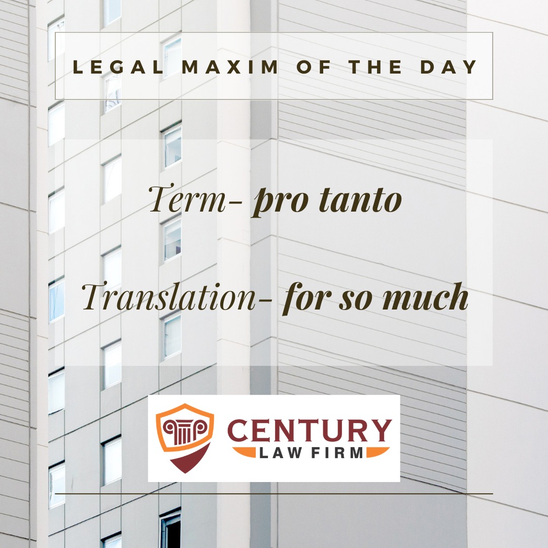 Pro Tanto - Legal Maxim Meaning and Explanation