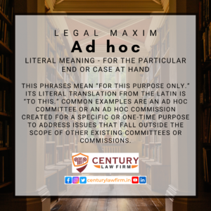 Ad hoc - Legal Maxim Meaning and Explanation