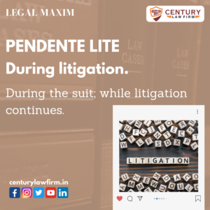 Pendente Lite - Legal Maxim Meaning & Explanation