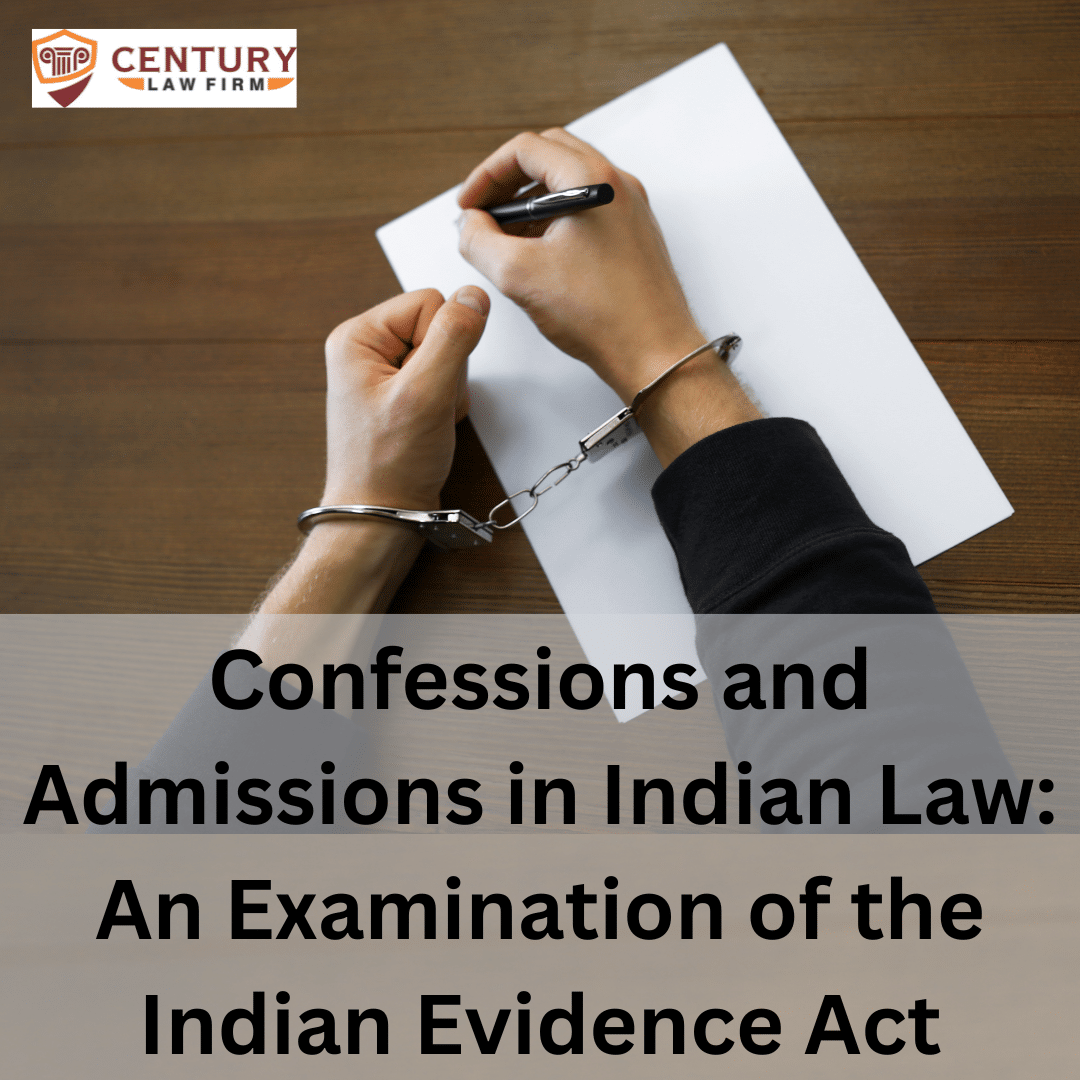 Confessions and Admissions in Indian Law: Indian Evidence Act
